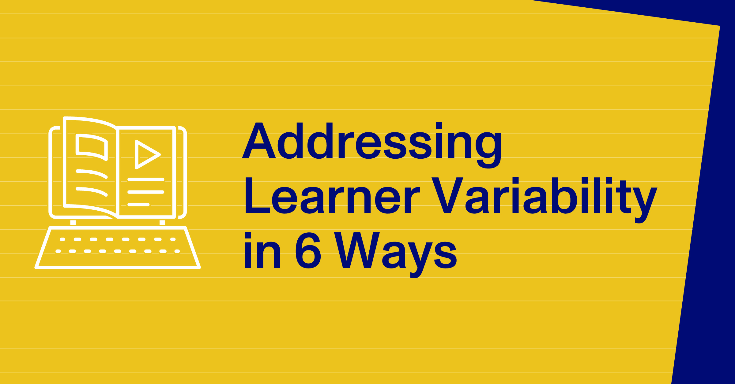 Paper Blog | 6 Ways to Address Learner Variability